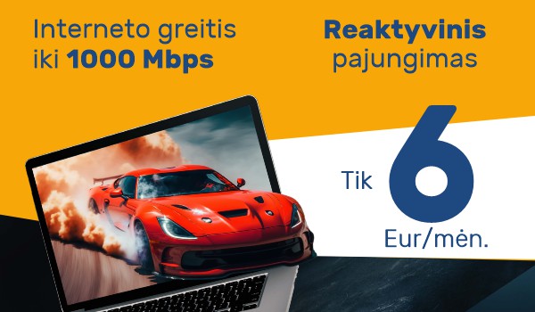 Akcija „1000 Mbps internetas tik už 6 Eur/mėn. Reaktyvinis greitis ir ...